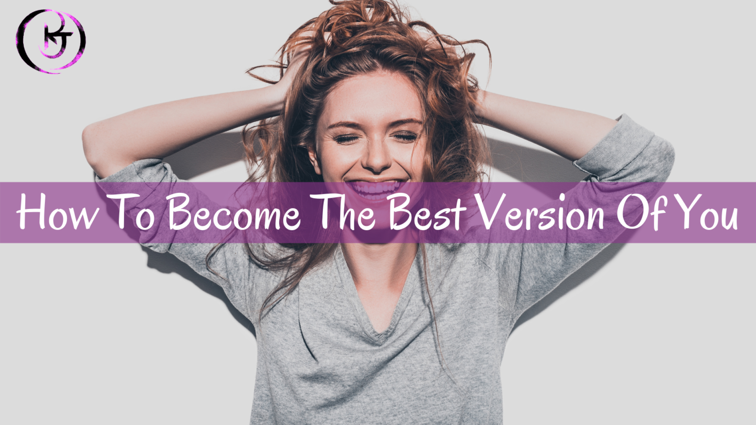How To Become The Best Version Of You - RJOWellness